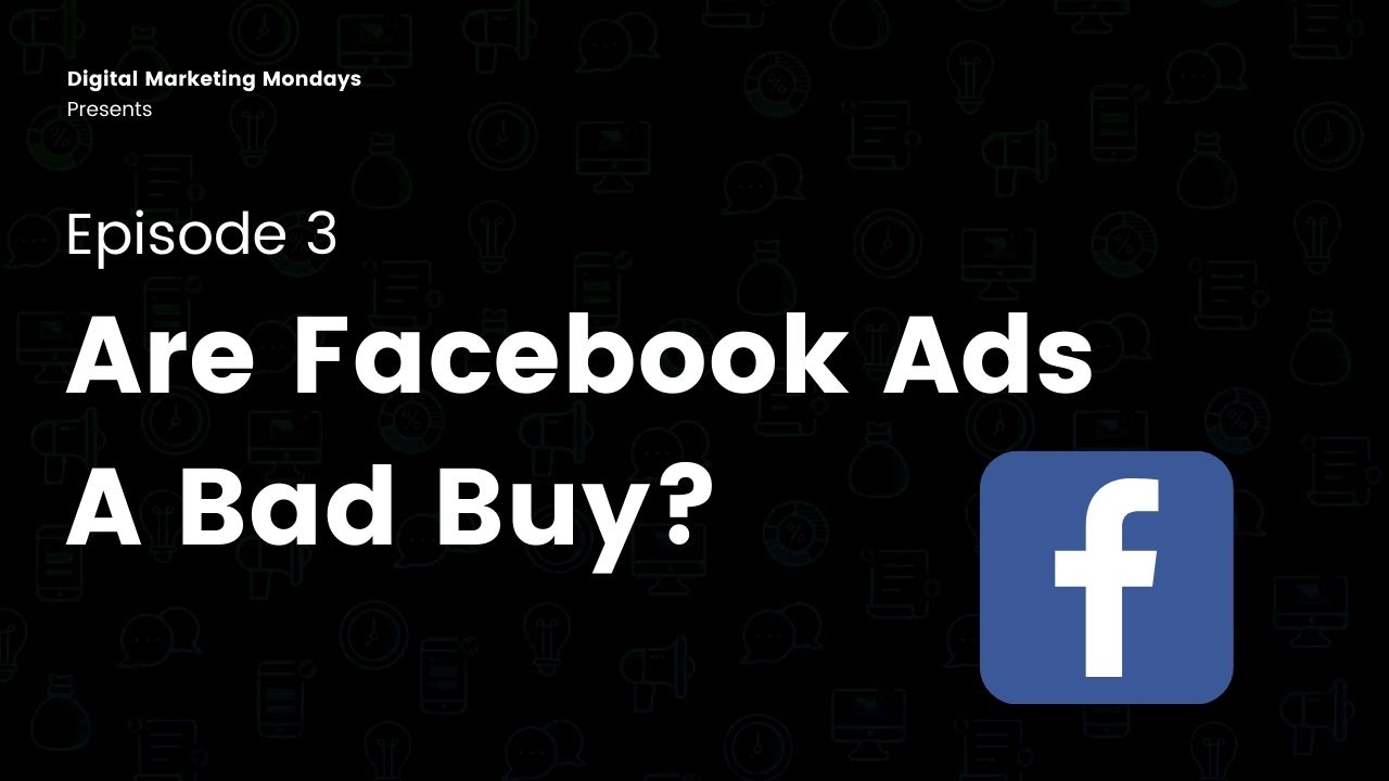 Episode 3: Are Facebook Ads a Bad Buy? | Market Vantage